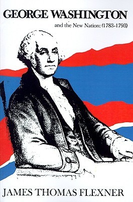 Review of “George Washington and the New Nation (1783-1793)” | My ...