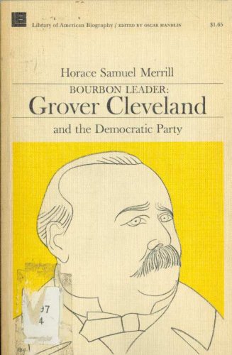 Review of “Bourbon Leader: Grover Cleveland and the Democratic Party ...